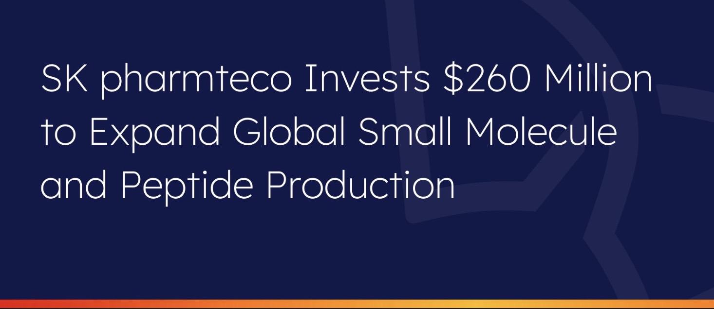 SK pharmteco Invests $260M in New Sejong Facility Expansion - PharmaSource