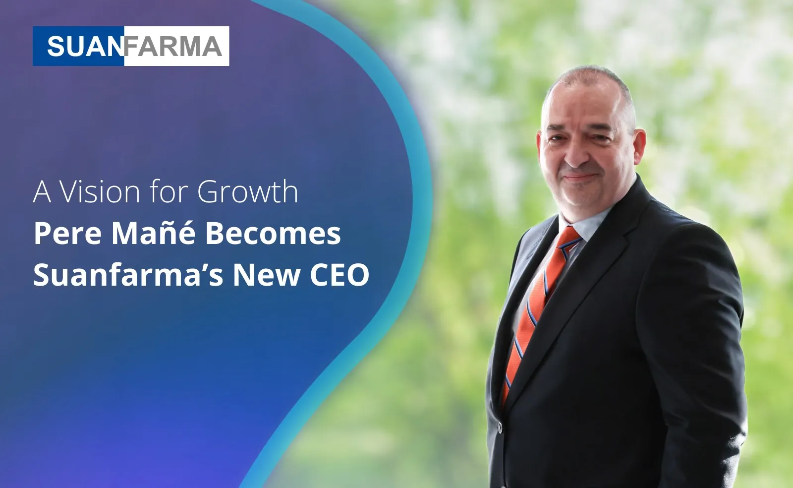 Suanfarma Appoints Pere Mañé Godina as New CEO - PharmaSource
