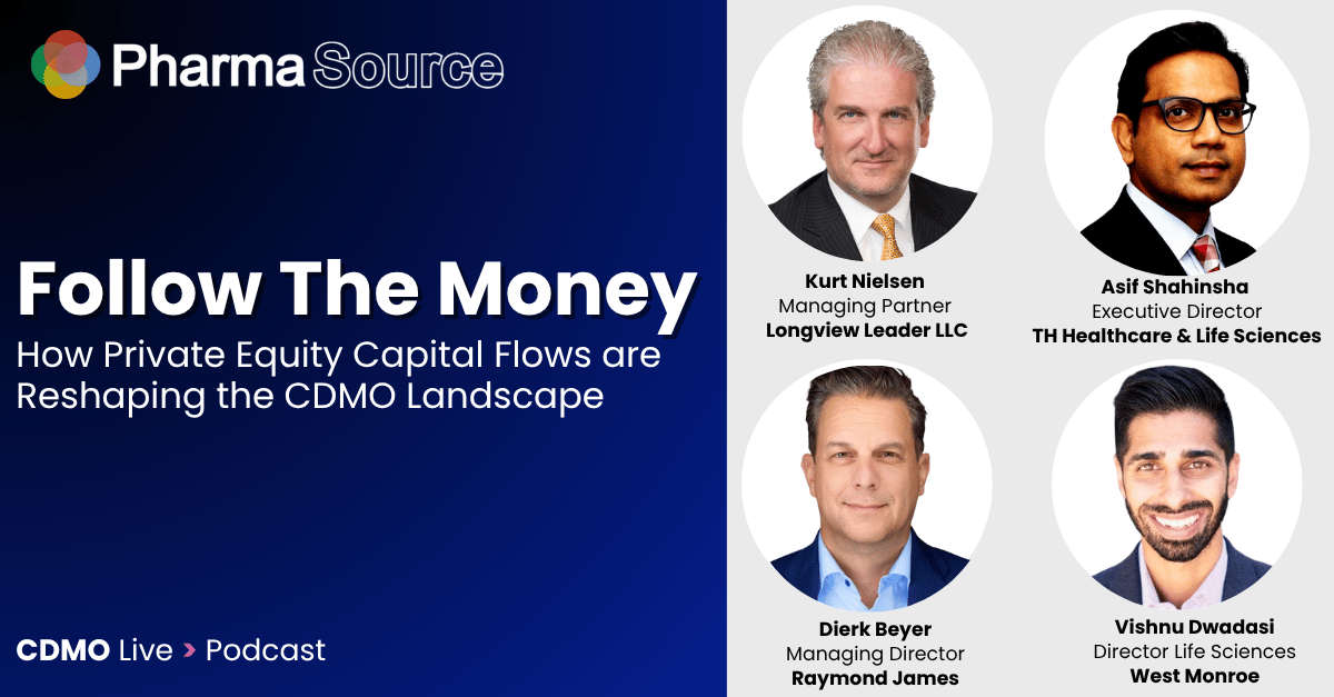 How Private Equity Capital Flows are Reshaping the CDMO Landscape - PharmaSource