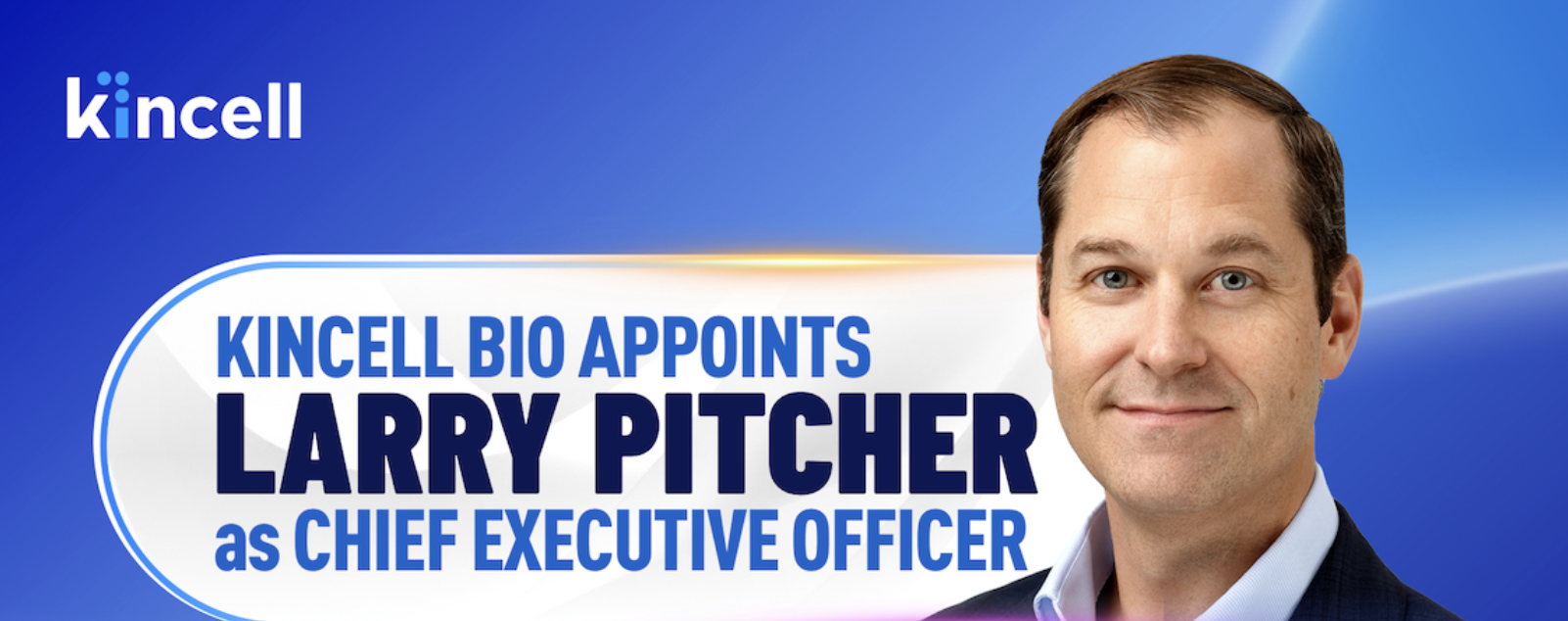 Kincell Bio Appoints Lawrence Pitcher as Chief Executive Officer ...