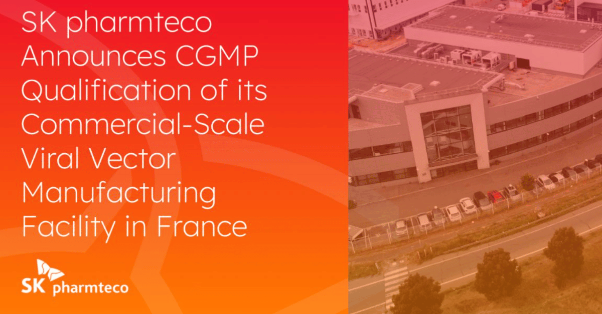 SK pharmteco Qualifies New CGMP Viral Vector Manufacturing Facility in ...